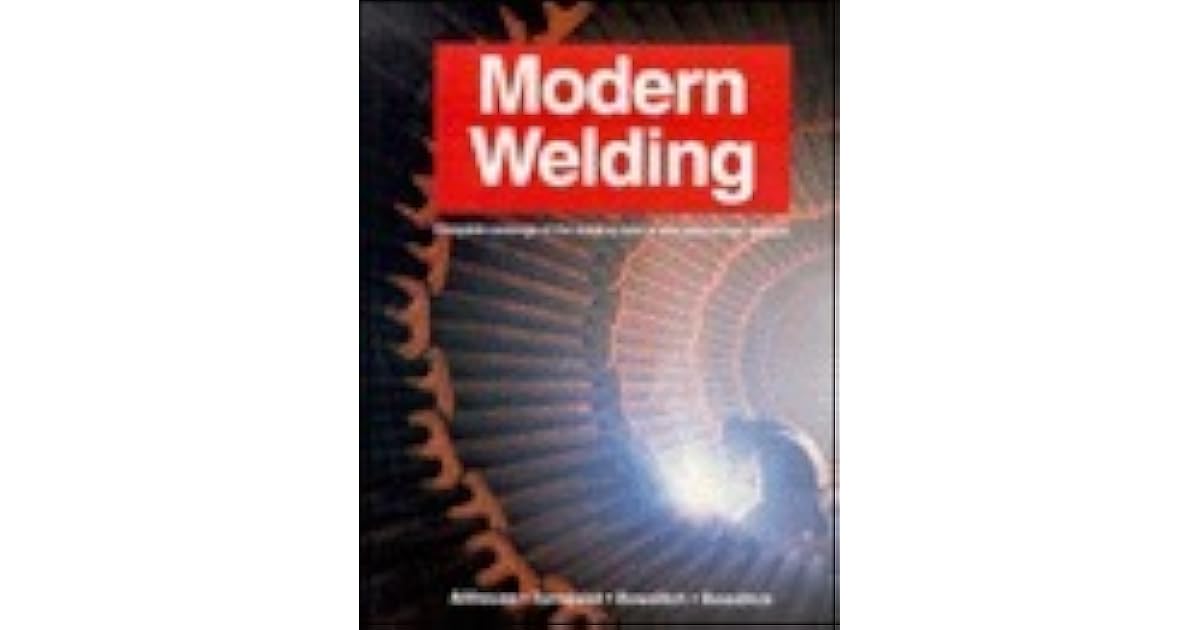 Modern Welding by Andrew D. Althouse