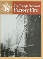 The Triangle Shirtwaist Factory Fire by Adam R. Schaefer