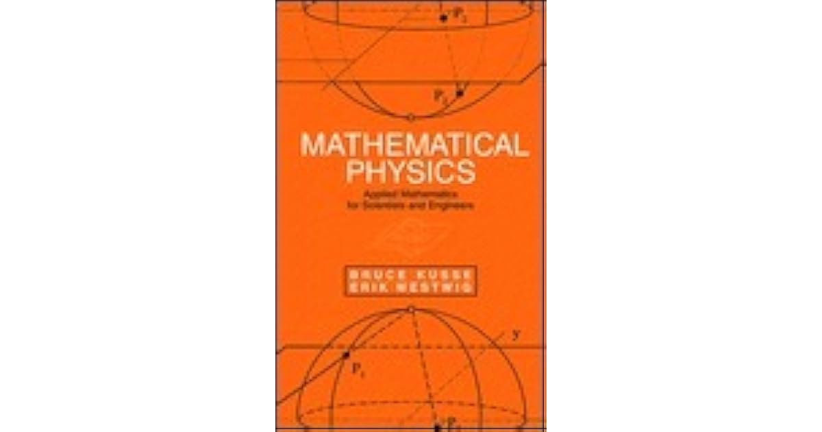 Mathematical Physics: Applied Mathematics for Scientists and Engineers ...