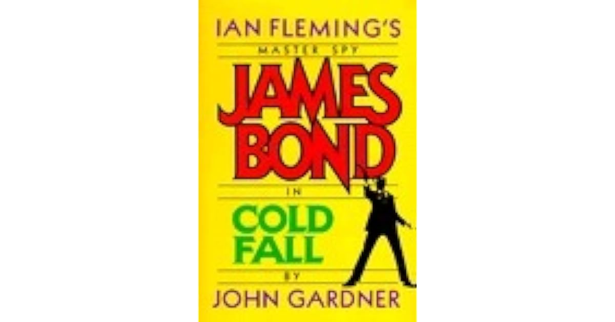 Cold Fall (John Gardner's Bond, #16) by John Gardner