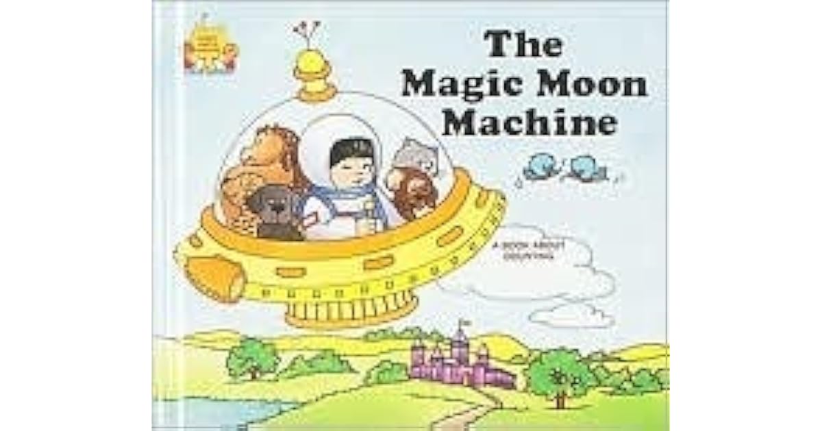 The Magic Moon Machine by Jane Belk Moncure