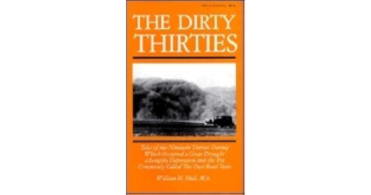 The Dirty Thirties: Tales of the Nineteen Thirties During Which ...