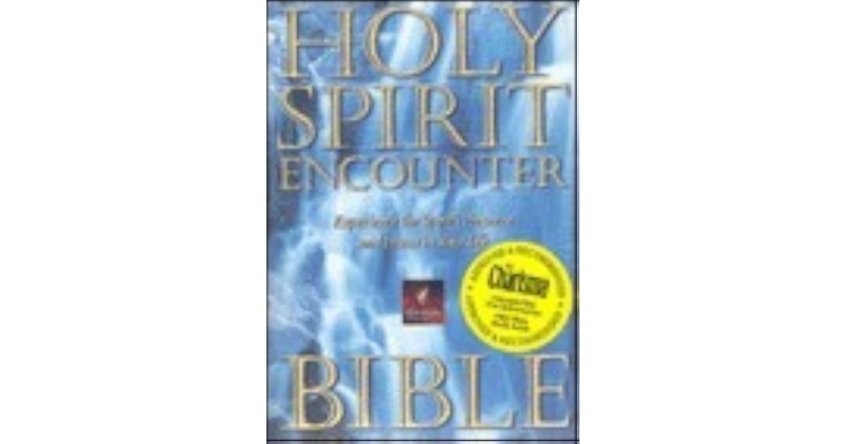 Holy Spirit Encounter Bible: Experience the Spirit's Presence and Power ...
