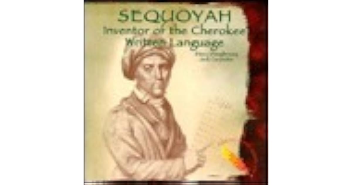 Sequoyah: Inventor of the Cherokee Written Language by Diane Shaughnessy