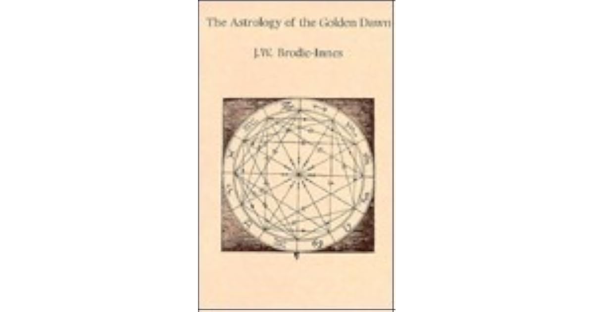 The Astrology of the Golden Dawn by J.W. Brodie-Innes