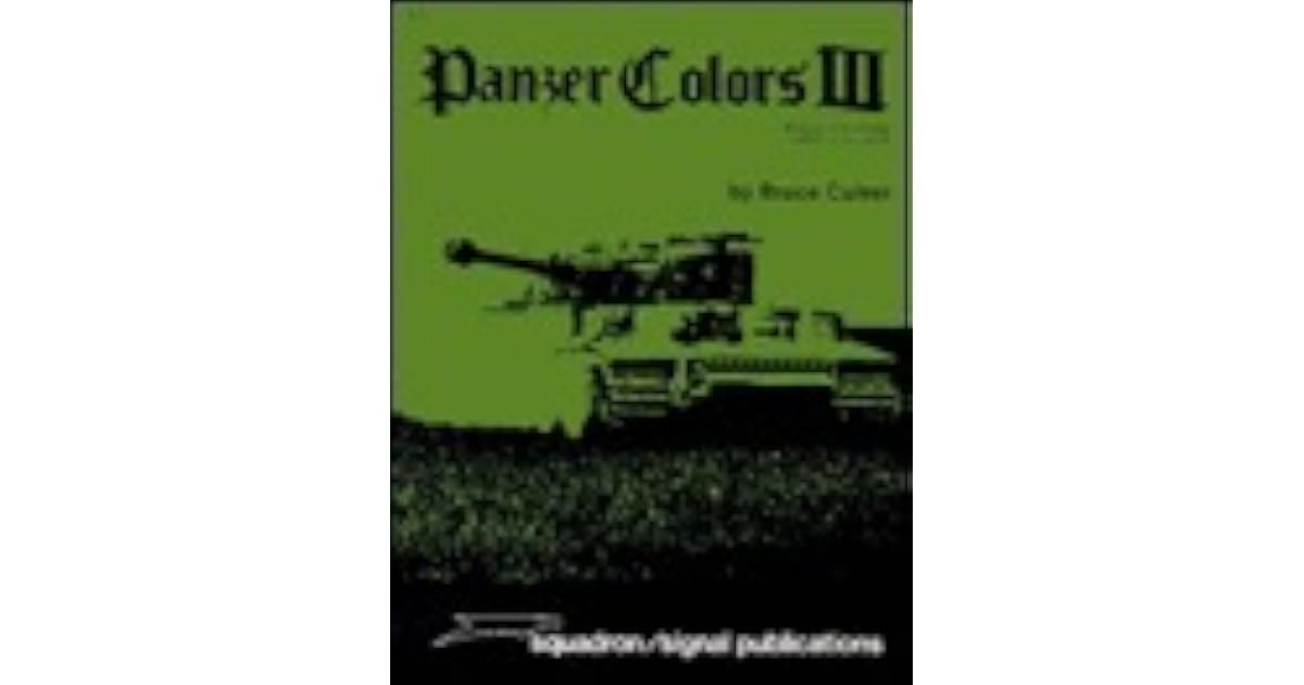 Panzer Colors III: Markings of the German Army Panzer Forces 1939-45 by ...