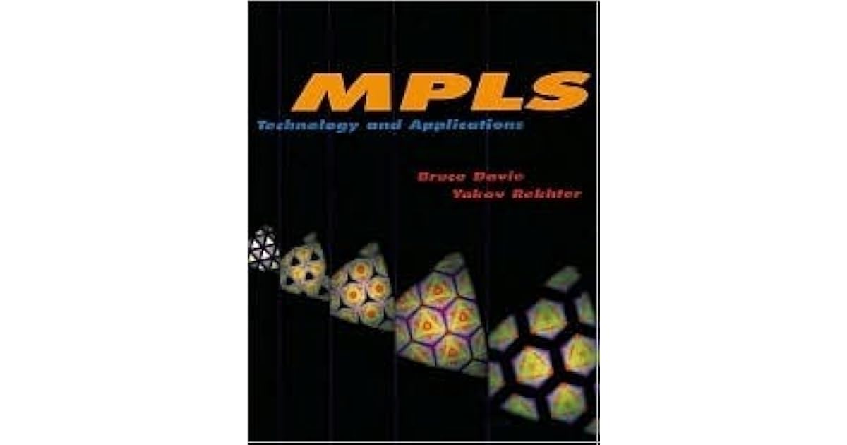 Mpls: Technology and Applications by Bruce S. Davie