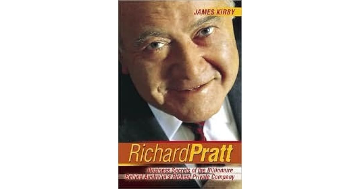 Richard Pratt: Business Secrets Of The Billionaire Behind Australia's ...