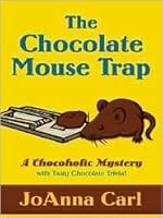 The Chocolate Mouse Trap by JoAnna Carl
