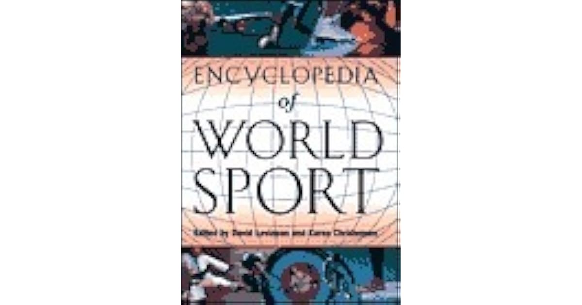 Encyclopedia of World Sport: From Ancient Times to the Present by David ...