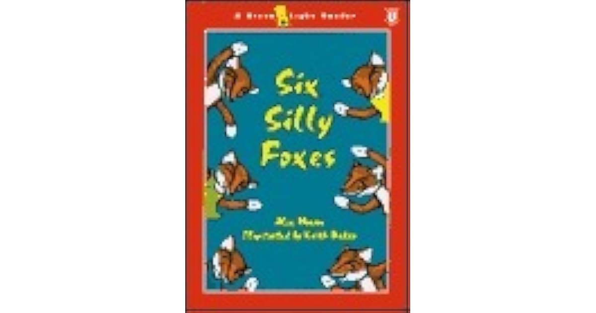 Six Silly Foxes by Alex Moran