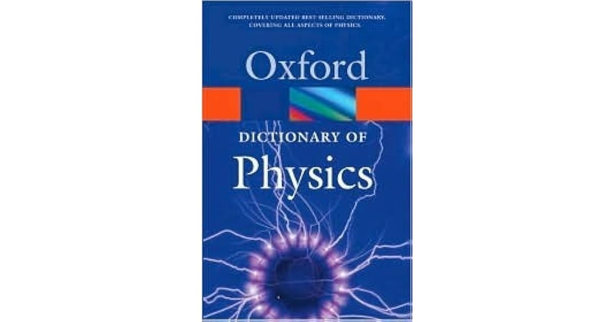A Dictionary of Physics by Oxford University Press