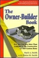 The Owner-Builder Book: How You Can Save More Than $100,000 in the ...