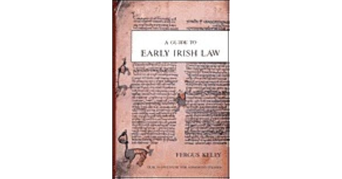 A Guide to Early Irish Law by Fergus Kelly