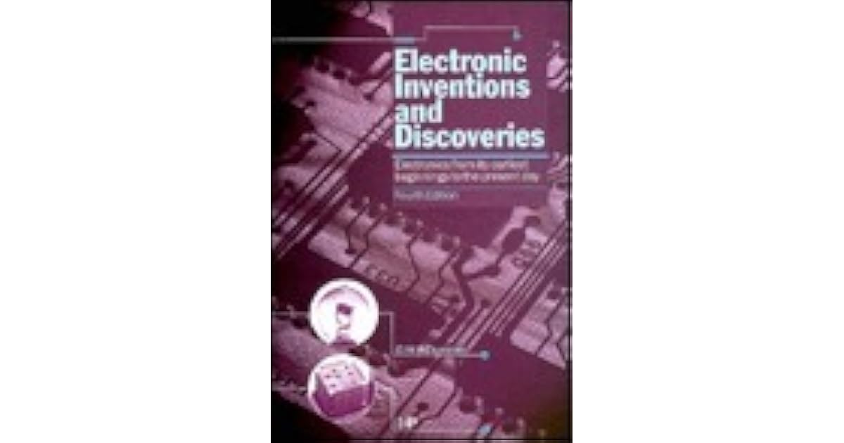 Electronic Inventions and Discoveries: Electronics from Its Earliest ...