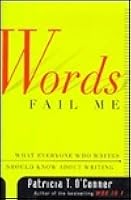 Words Fail Me: What Everyone Who Writes Should Know about Writing by ...