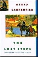 The Lost Steps by Alejo Carpentier — Reviews, Discussion, Bookclubs, Lists