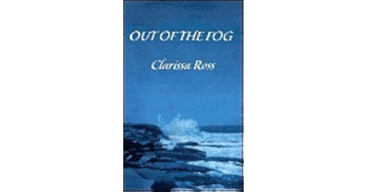Out of the Fog by Clarissa Ross