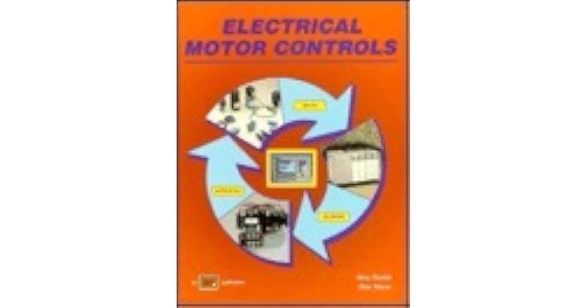 Electrical Motor Controls by Gary Rockis