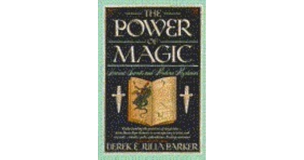 The Power Of Magic: Secrets And Mysteries Ancient And Modern by Derek ...