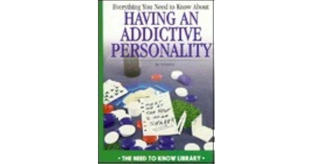 Everything You Need to Know about an Addictive Personality by Jay Bridgers