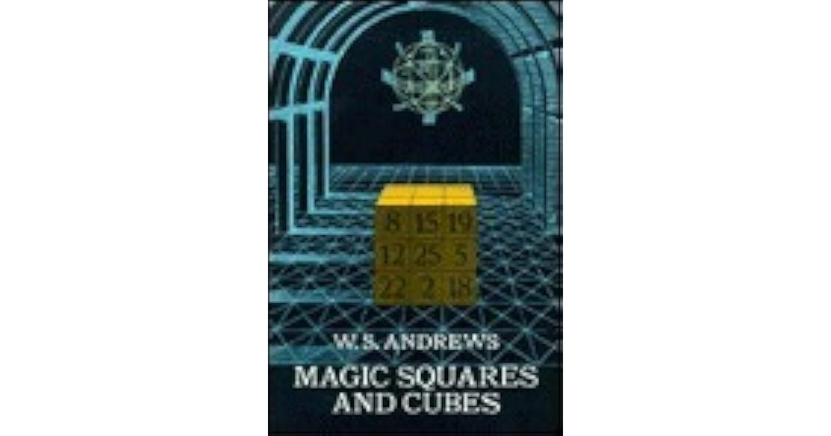Magic Squares And Cubes by William Symes Andrews
