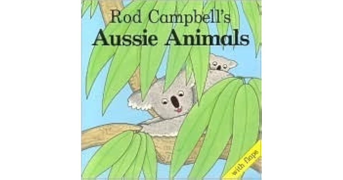 Aussie Animals by Rod Campbell