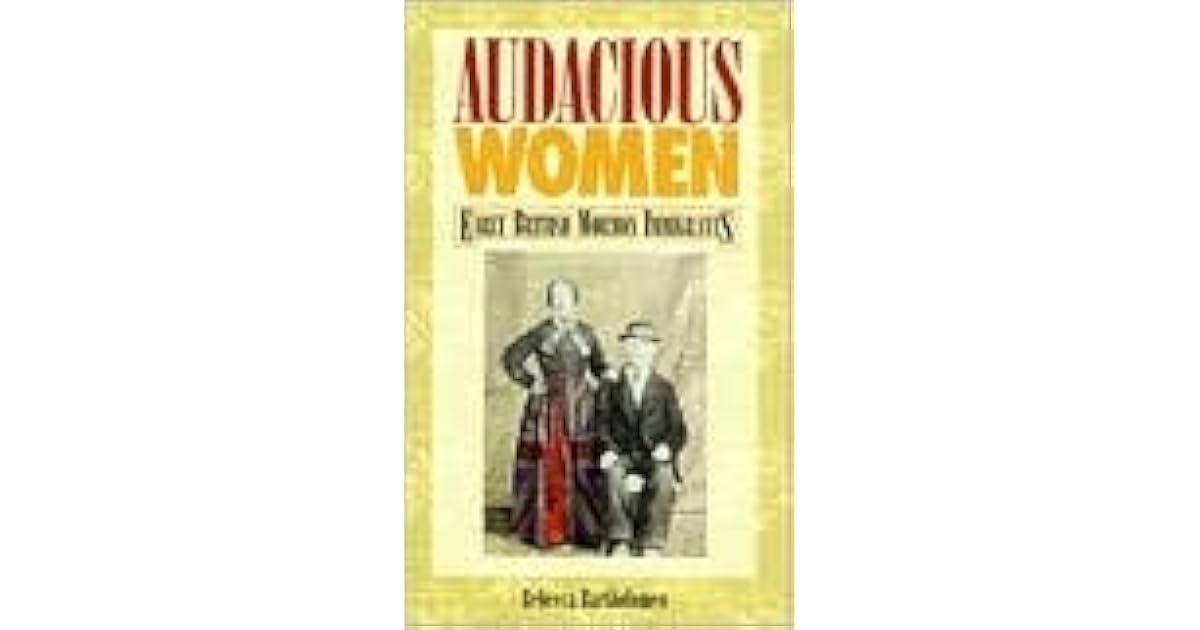 Audacious Women: Early British Mormon Immigrants by Rebecca Bartholomew