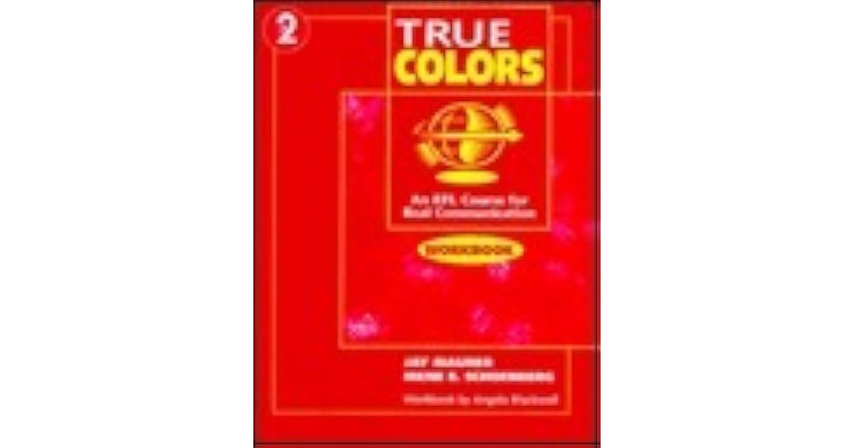True Colors 2 Workbook: An EFL Course for Real Communication by Jay Maurer