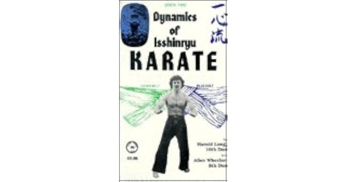 Dynamics Of Isshinryu Karate Blue And Green Belt Book 2 by Harold Long