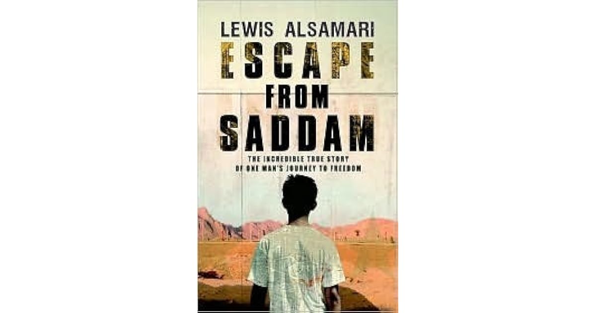 Escape from Saddam: the Incredible True Story of One Man's Journey to ...