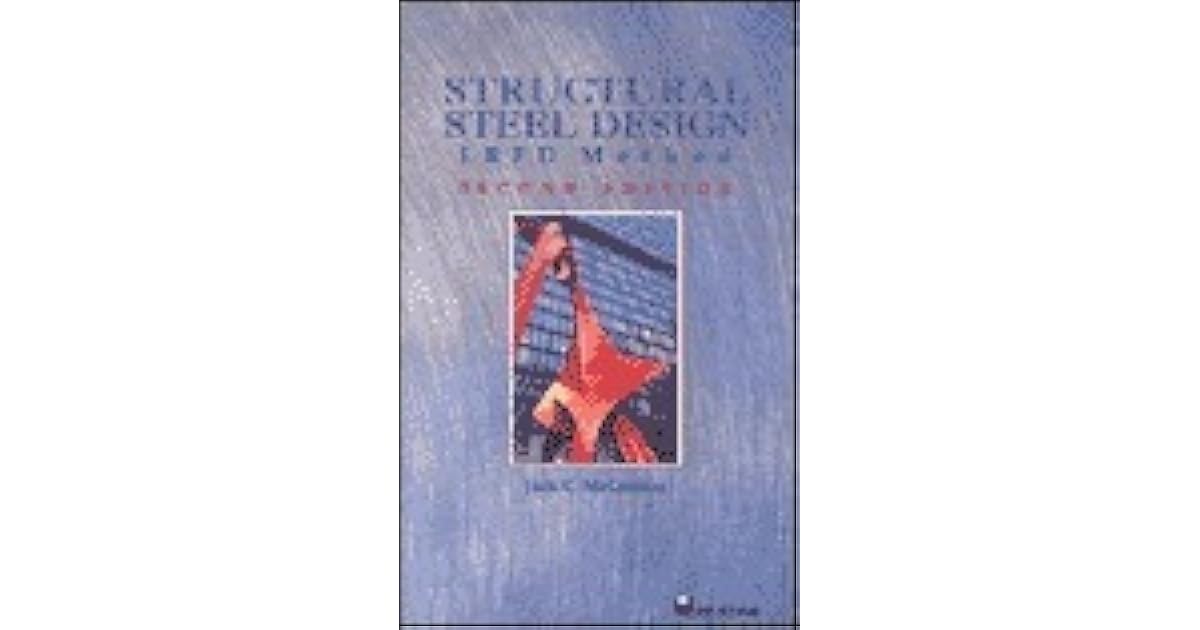 Structural Steel Design: LRFD Method by Jack C. McCormac