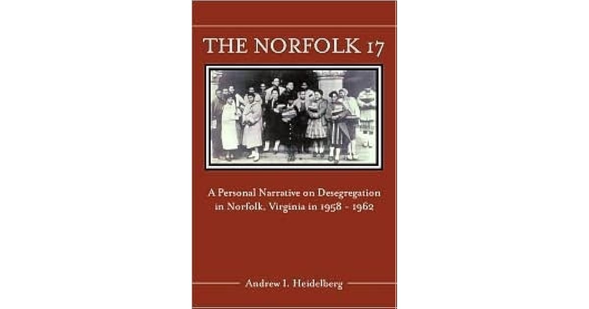The Norfolk 17: A Personal Narrative on Desegregation in Norfolk ...