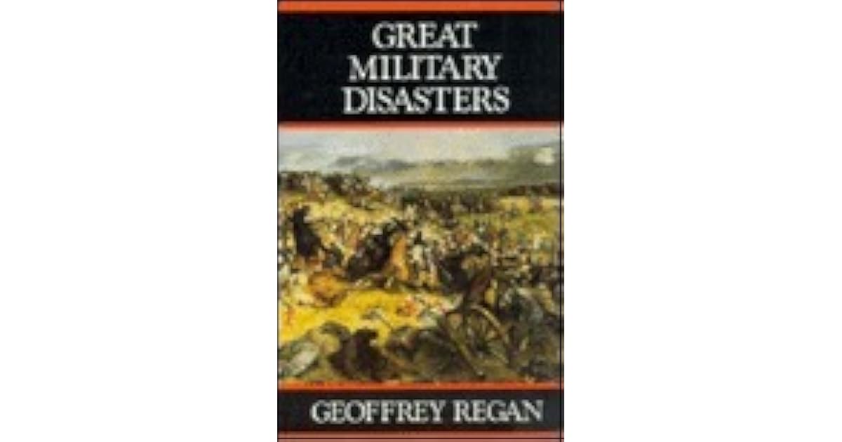 Great Military Disasters by Geoffrey Regan