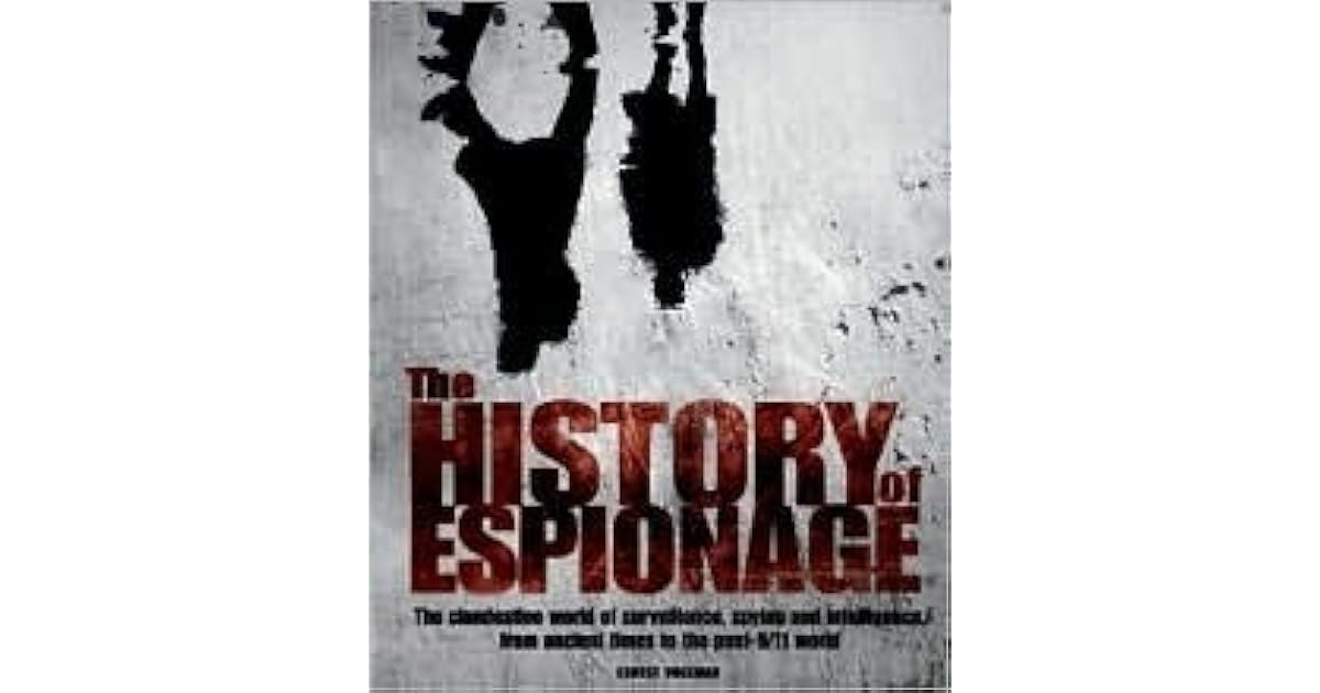 The History of Espionage: The Clandestine World of Surveillance, Spying ...