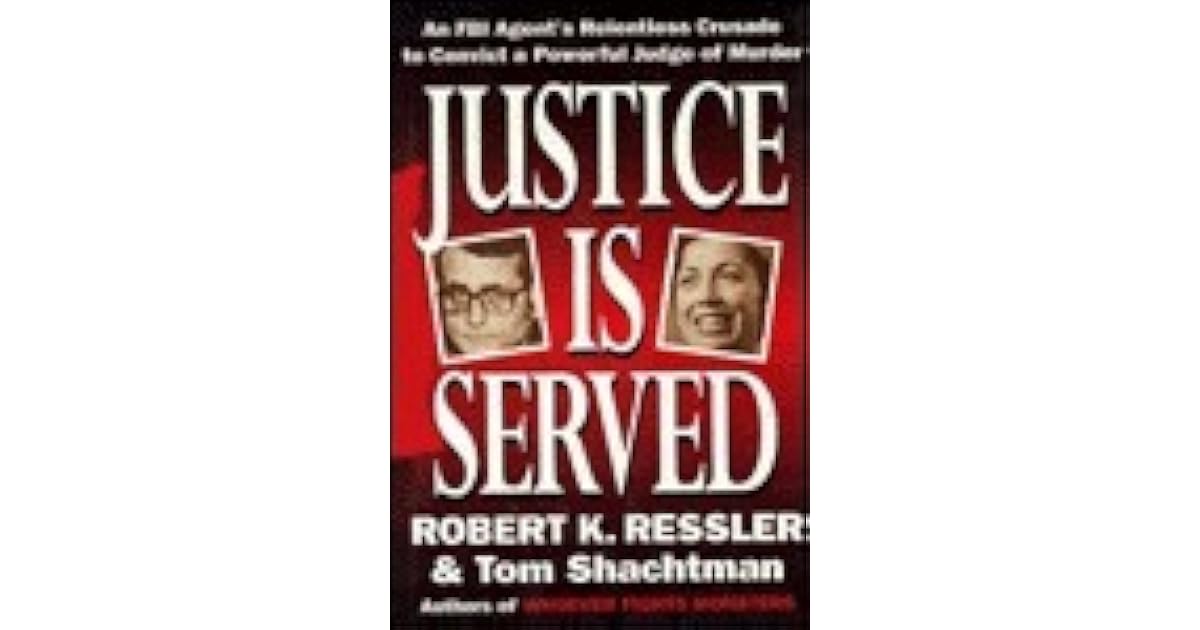 Justice is Served by Robert K. Ressler
