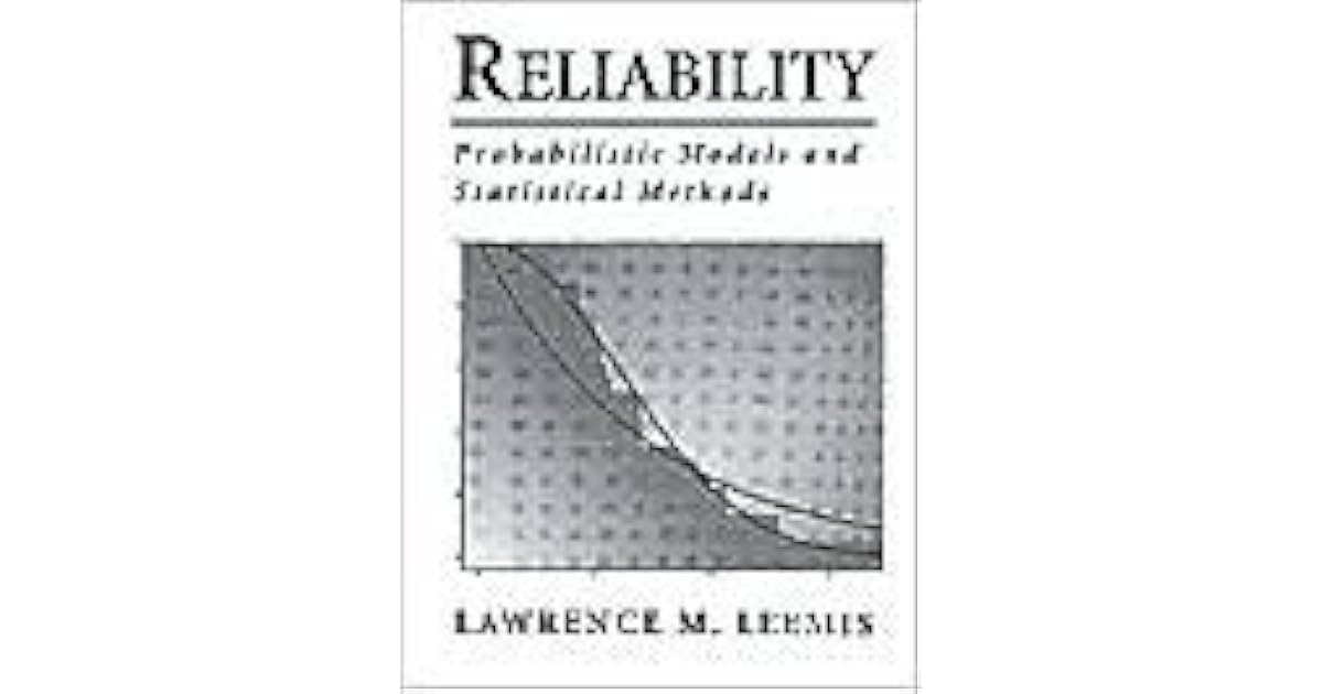 Reliability: Probabilistic Models and Statistical Methods by Lawrence M ...