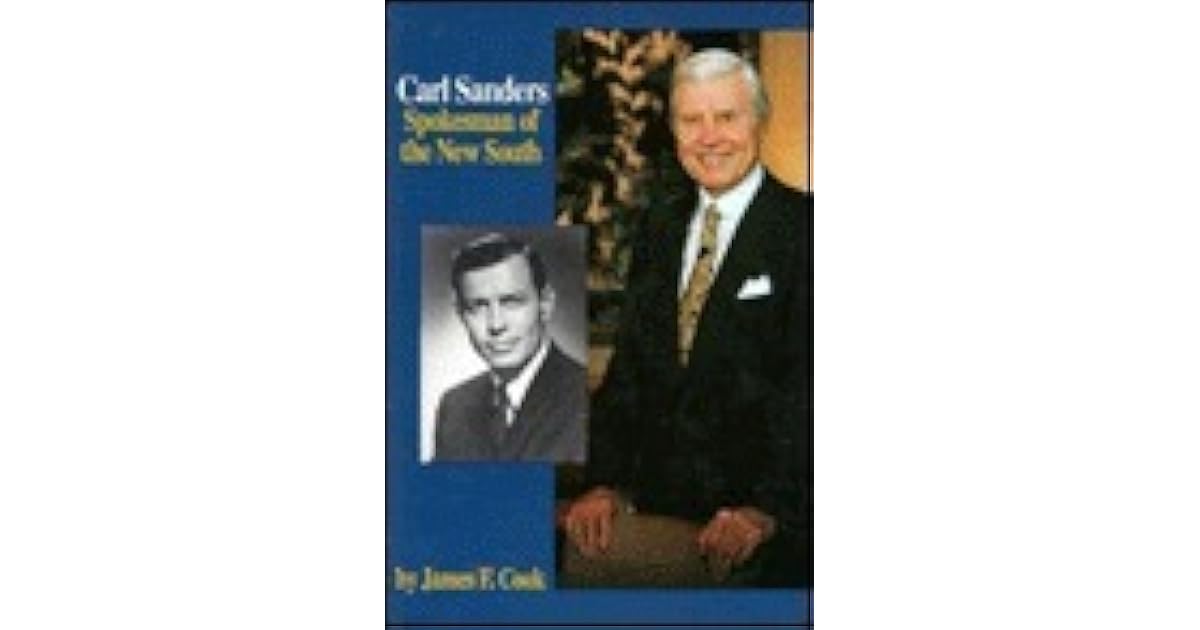 Carl Sanders: Spokesman of the New South by James F. Cook