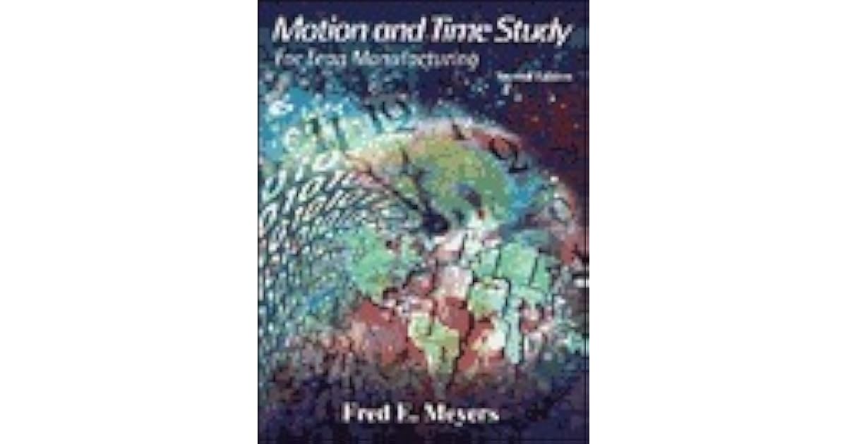Motion And Time Study: For Lean Manufacturing by Fred E. Meyers