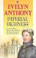 Imperial Highness (Romanov Trilogy, #1) by Evelyn Anthony
