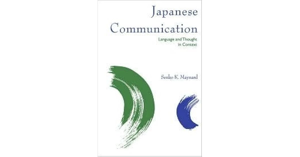 Japanese Communication: Language and Thought in Context by Senko K. Maynard