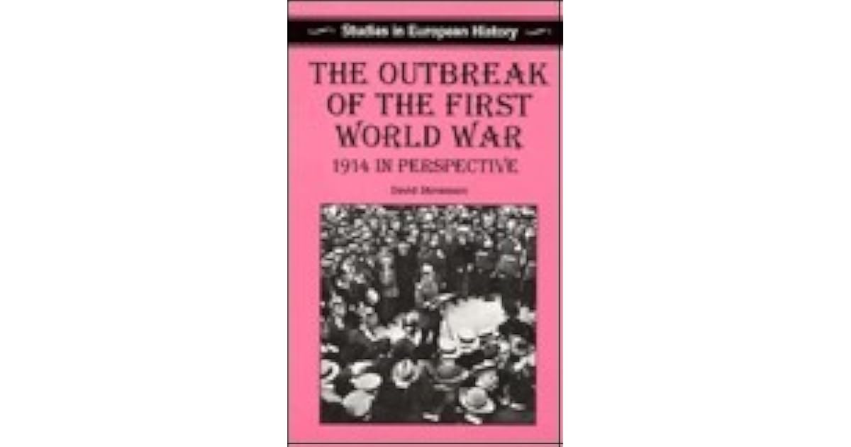 The Outbreak of the First World War: 1914 in Perspective by David Stevenson