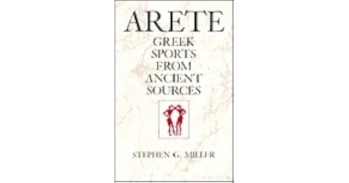 Arete: Greek Sports from Ancient Sources, Expanded edition by Stephen G ...