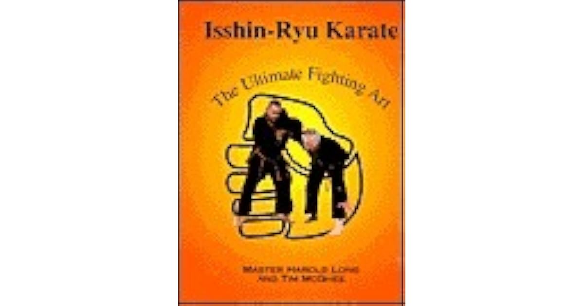 Isshin-ryu karate: The ultimate fighting art by Harold Long