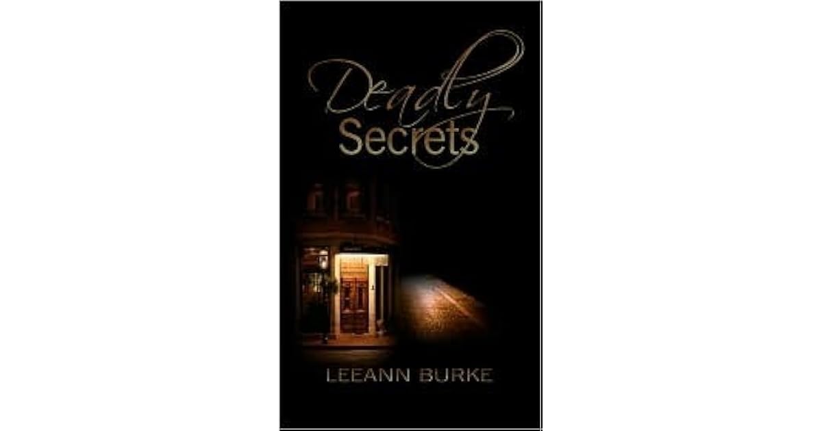 Deadly Secrets by Leeann Burke