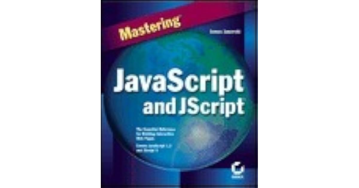 Mastering JavaScript and JScript by James Jaworski