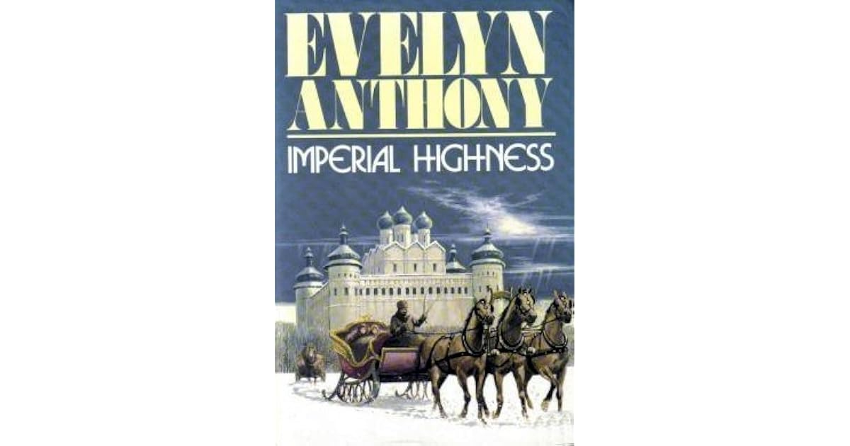 Imperial Highness (Romanov Trilogy, #1) by Evelyn Anthony