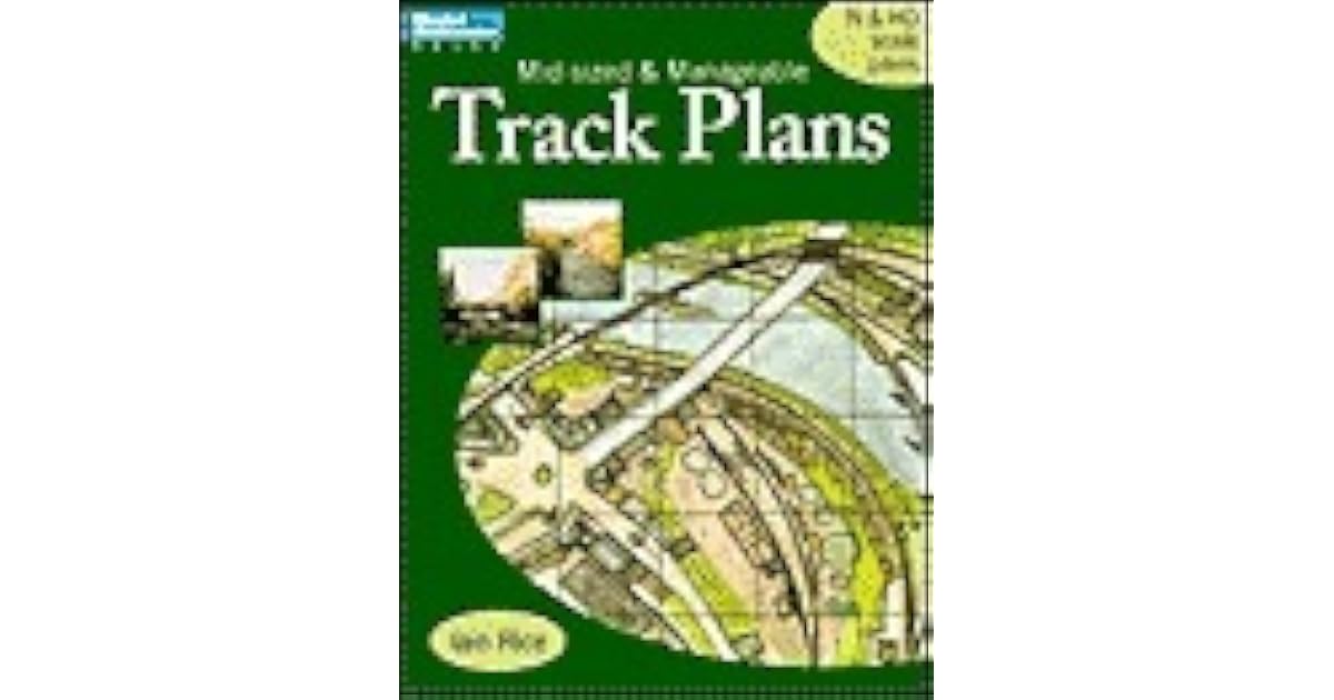 Mid Sized & Manageable Track Plans by Iain Rice