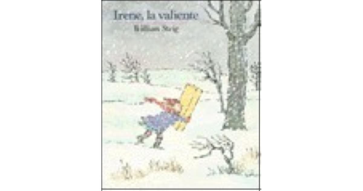 Irene, La Valiente by William Steig
