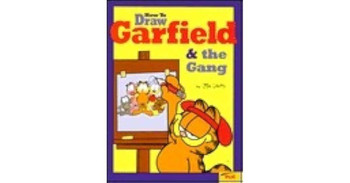 How to Draw Garfield & the Gang by Jim Davis